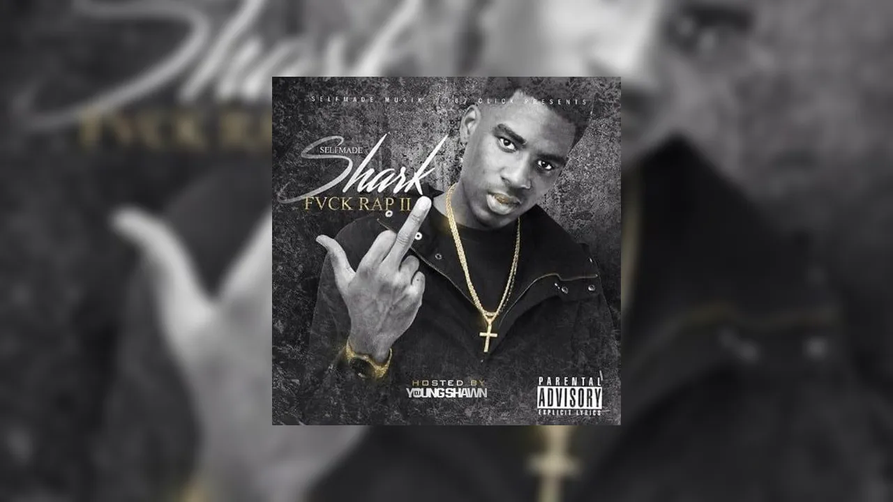 Selfmade Shark - Fvck Rap 2 Mixtape Hosted by DJ Young Shawn