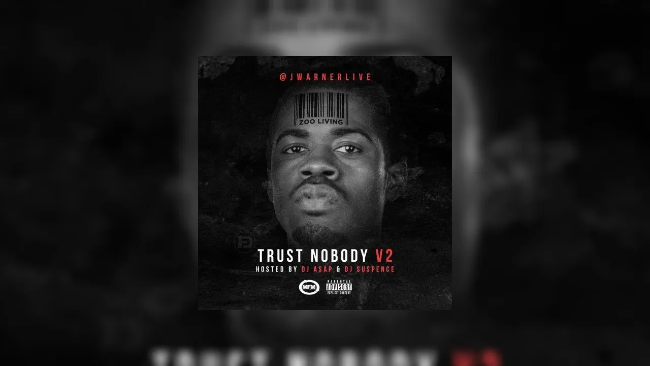 J.WarnerLive - Trust Nobody V2 Mixtape Hosted by DJ Suspence, DJ ASAP
