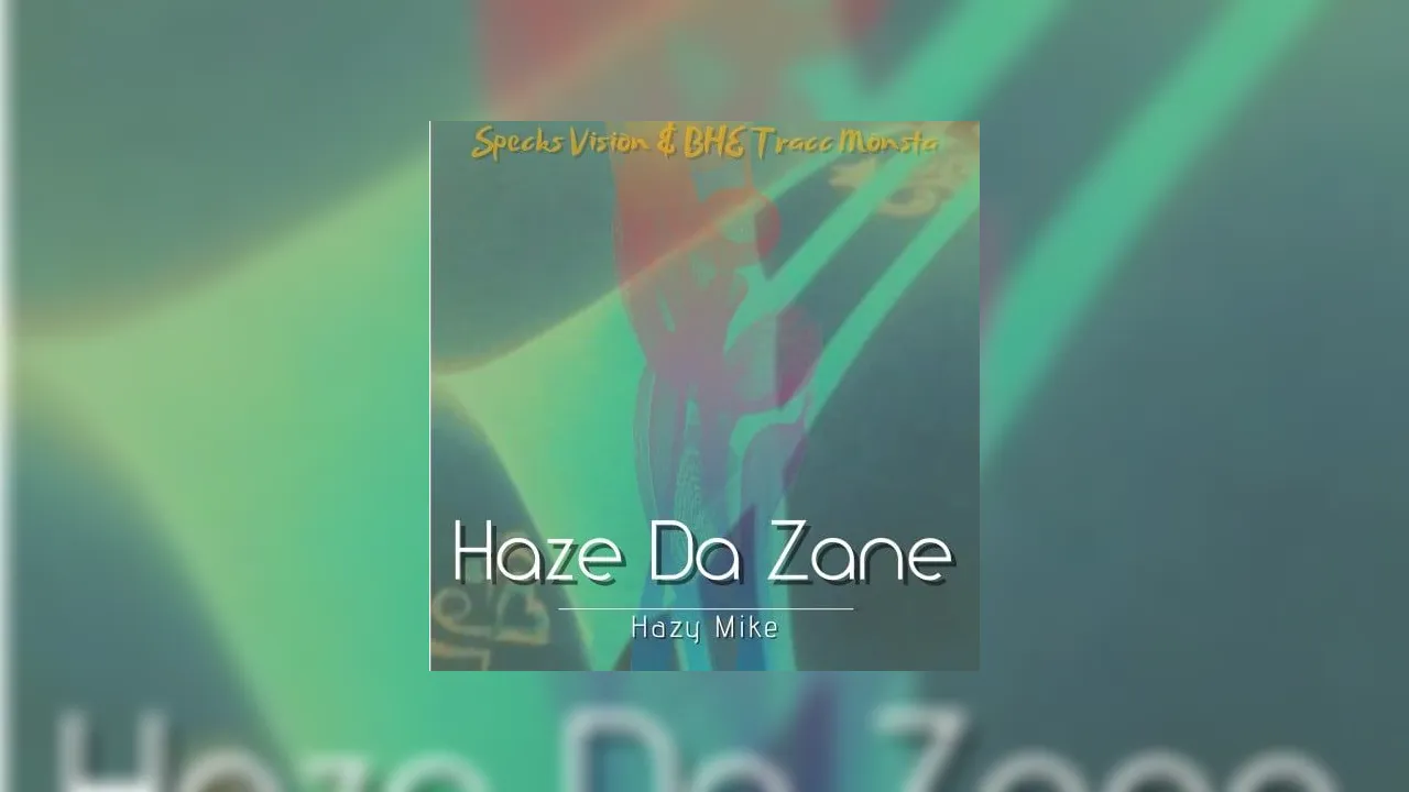 Hazy Mike - Haze Da Zane 1.5 Mixtape Hosted by DJ Specks
