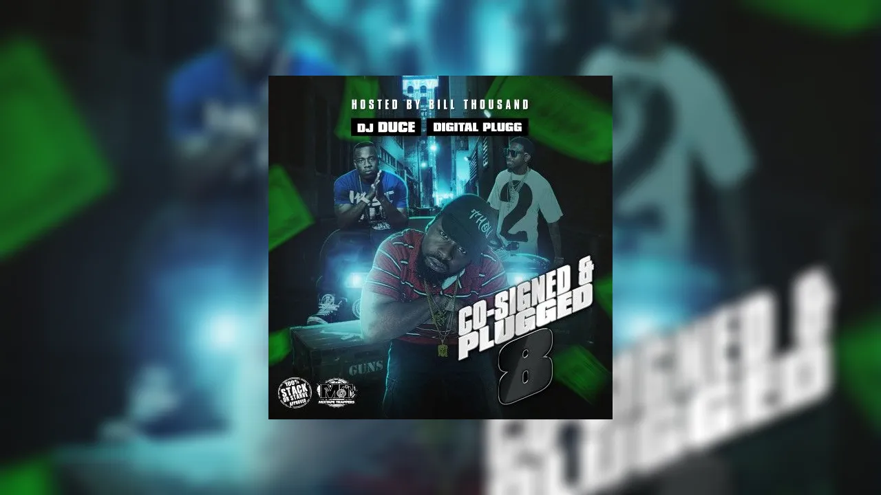 Co-Signed & Plugged 8 Mixtape Hosted by DJ Duce, Digital Plugg, Stack ...