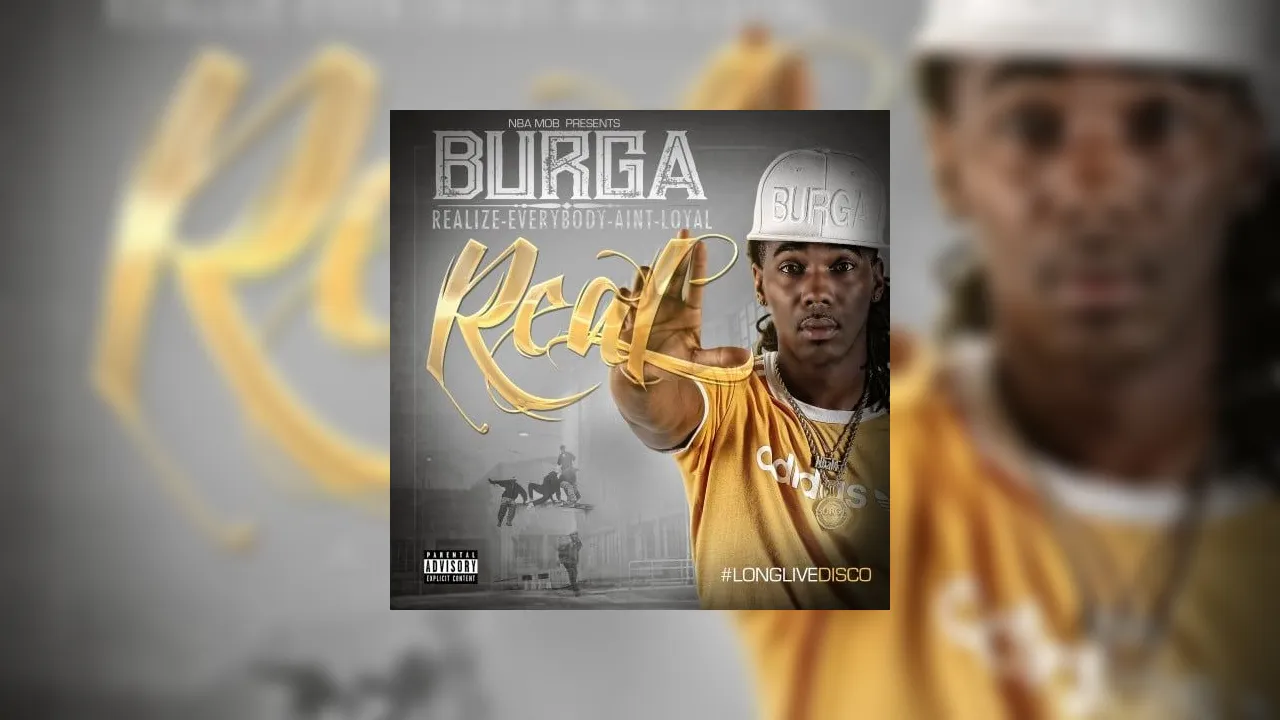 Burga - R.E.A.L. (Realize Everybody Ain't Loyal) Mixtape