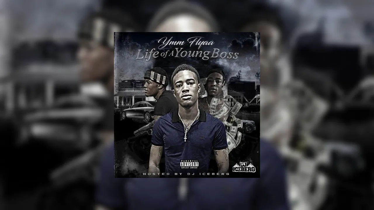 YWM Flyaa - Life Of A Young Boss Mixtape Hosted by DJ Iceberg