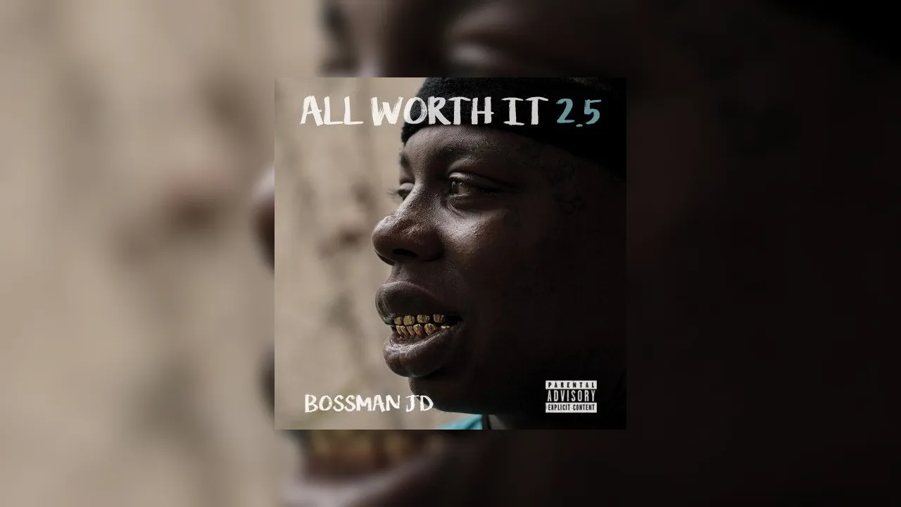 Bossman JD - All Worth It 2.5 Mixtape
