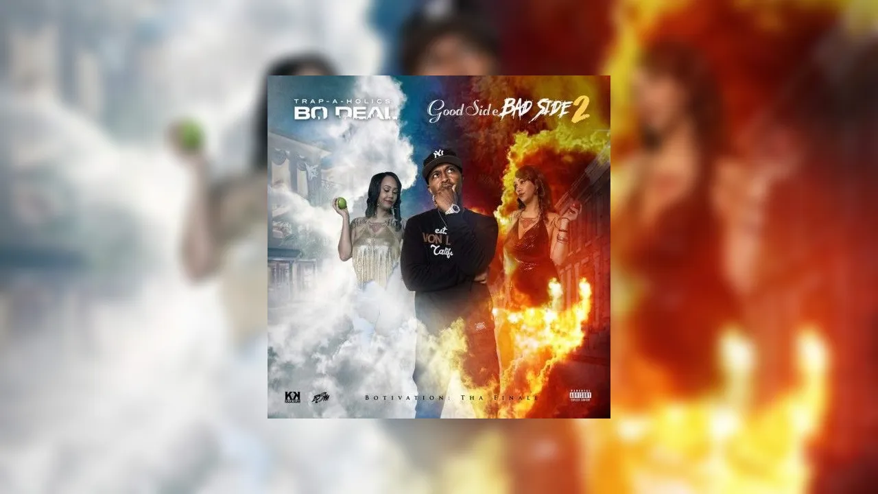 Bo Deal - Good Side, Bad Side 2 Mixtape Hosted by Trap-A-Holics