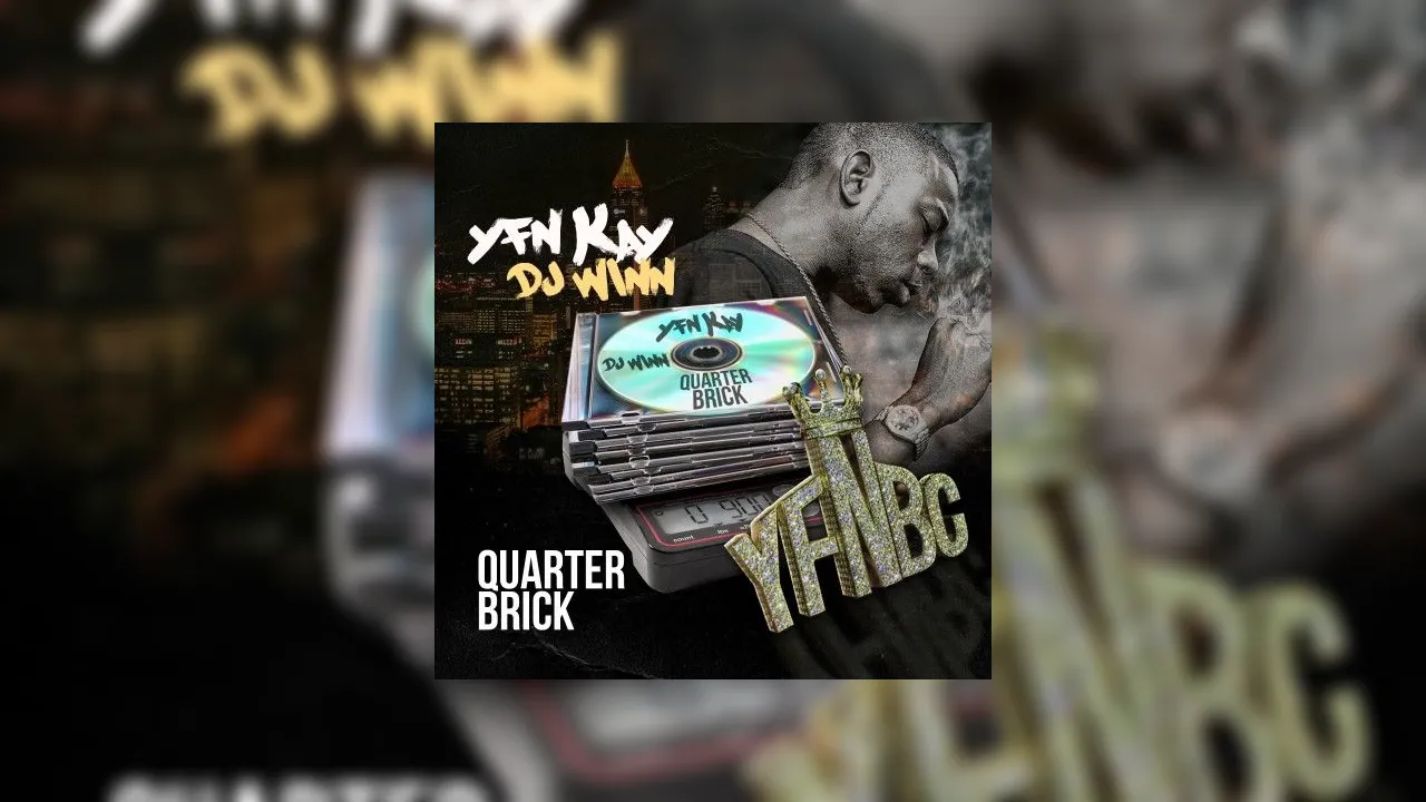 YFN Kay - Quarter Brick Mixtape Hosted by DJ Winn