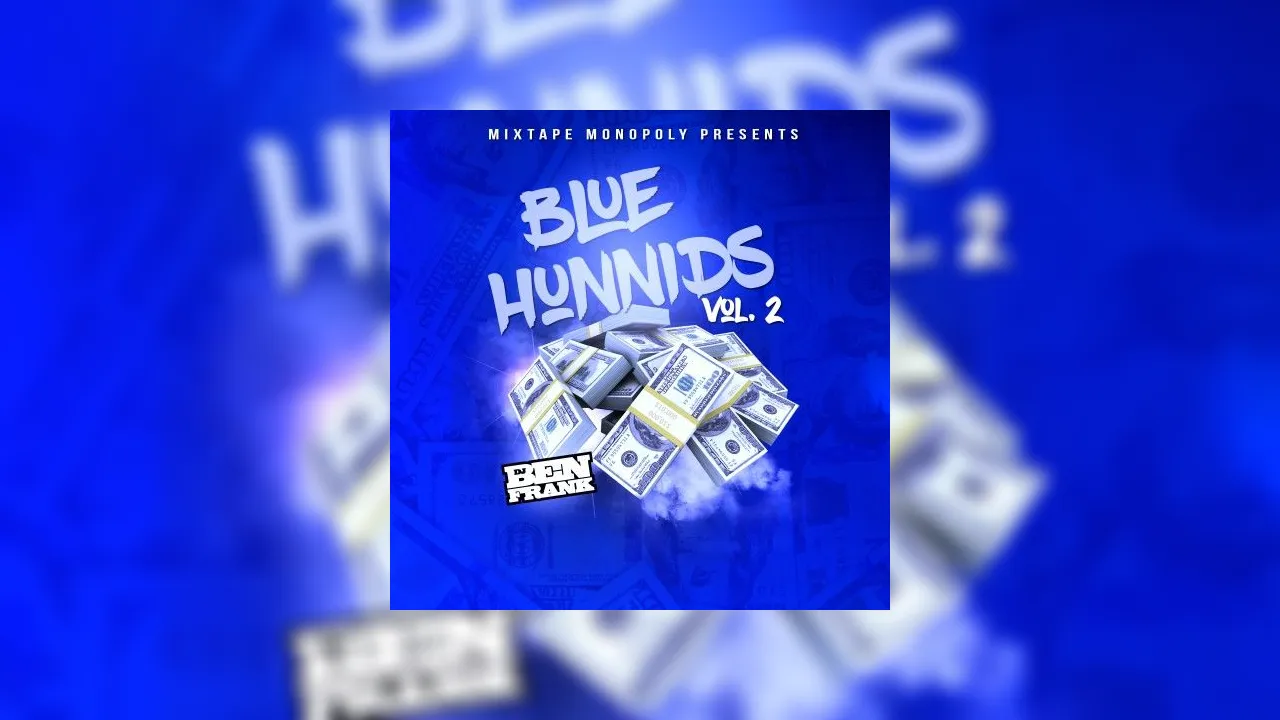 Blue Hunnids 2 Mixtape Hosted by DJ Ben Frank