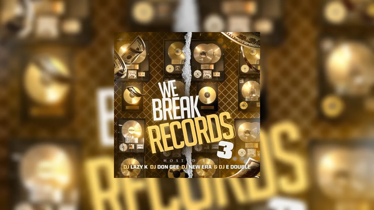 We Break Records 3 Mixtape Hosted by DJ Lazy K, DJ Don Gee, DJ New Era