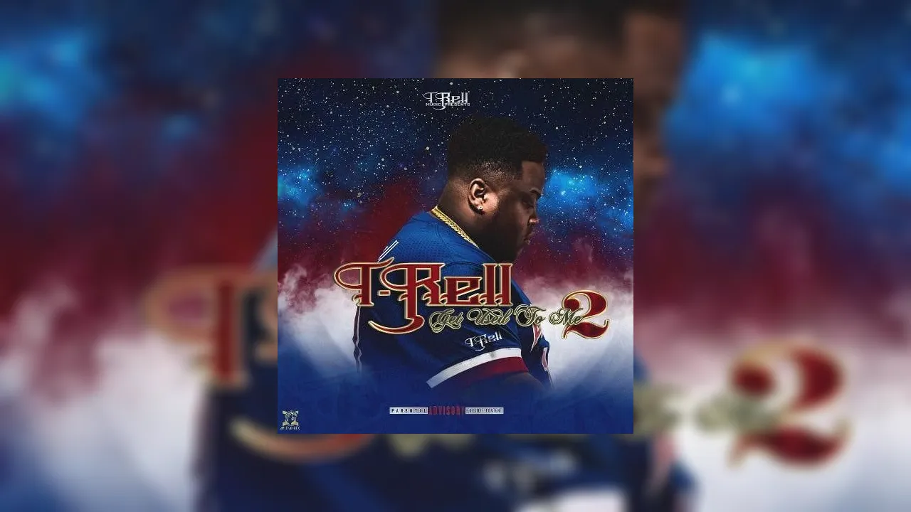 T-Rell - Get Used To Me 2 Mixtape
