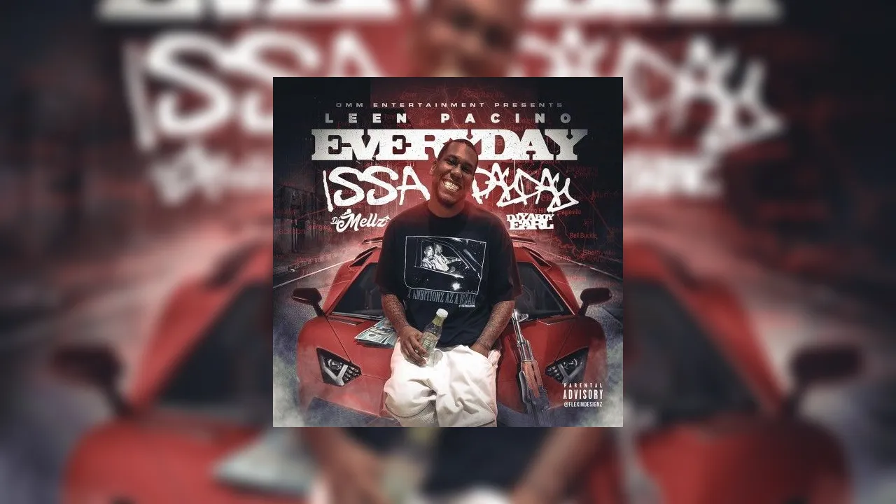 Leen Pacino - Everyday Issa Payday Mixtape Hosted by DJ Mellz