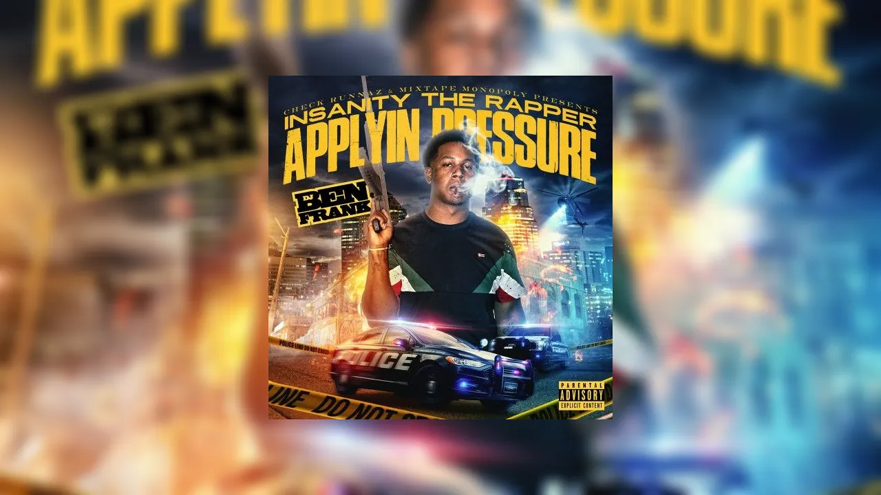 Insanity The Rapper - Applyin Pressure Mixtape Hosted by DJ Ben Frank