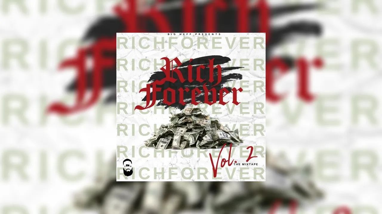 Rich Forever 2 Mixtape Hosted by Big Heff, DJ Romero