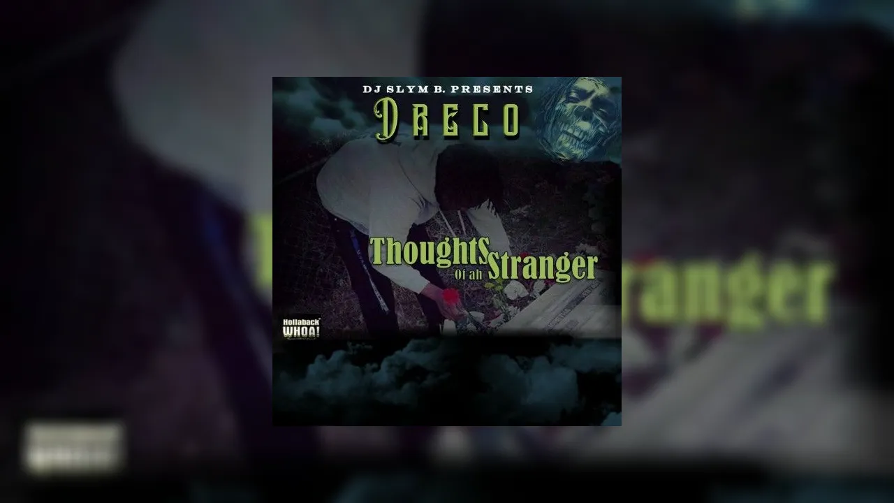 Dreco - ThoughtsOfAhStranger Mixtape Hosted by DJ Slym B