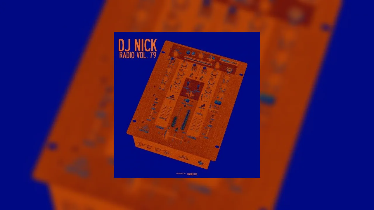 DJ Nick Radio 79 Mixtape Hosted by DJ Nick