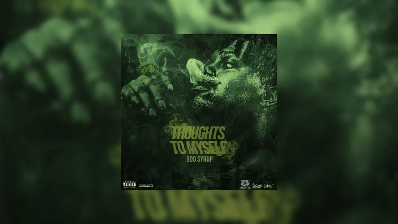 Boo Syrup - Thoughts To Myself Mixtape Hosted by DJ Coop, Hustle Hearted