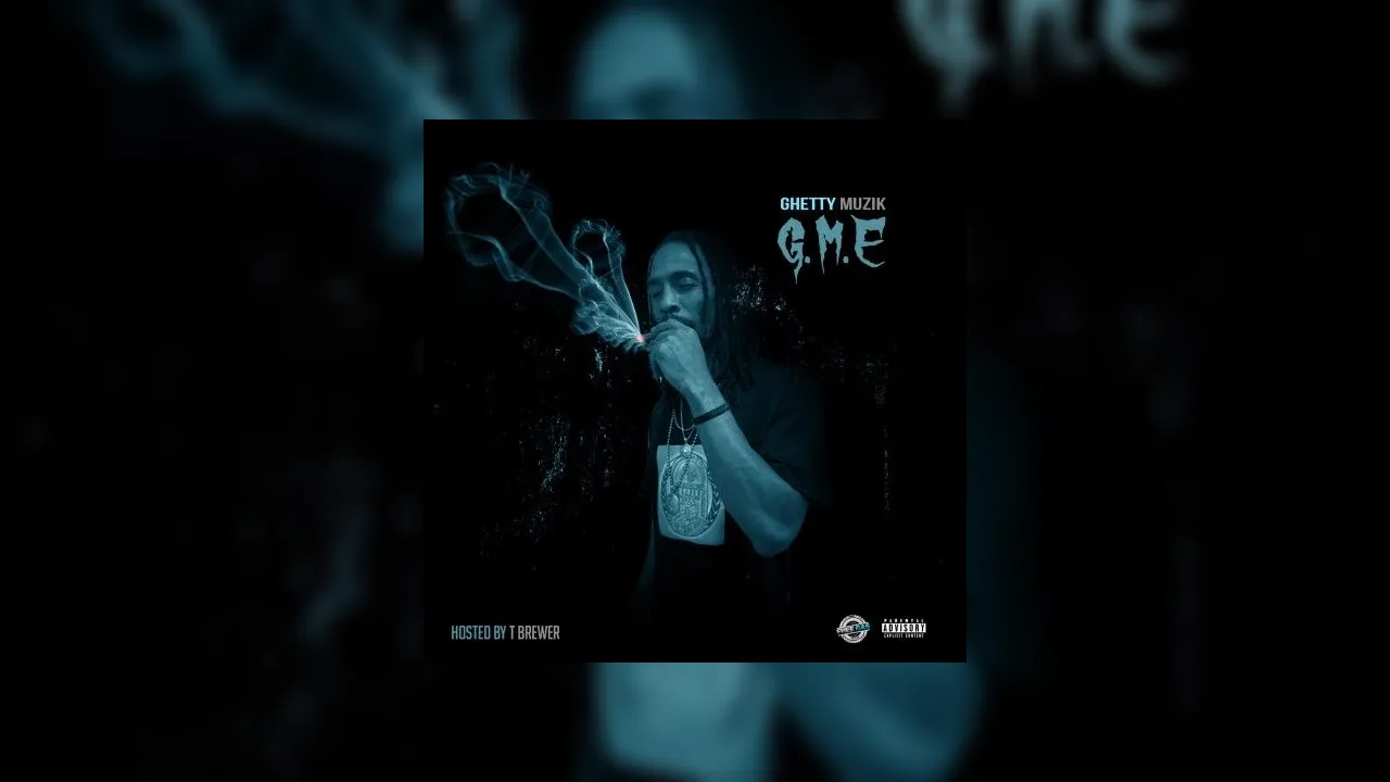 Ghetty Muzik - G.M.E Mixtape Hosted by T. Brewer