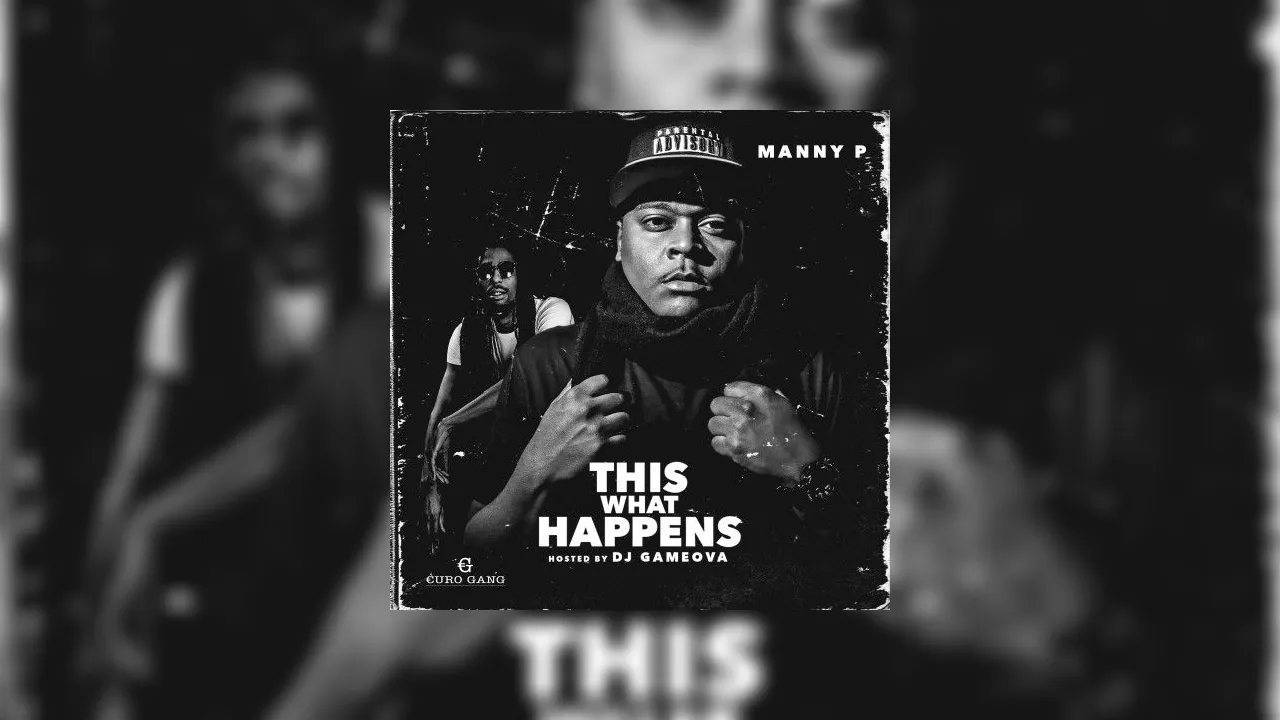 Manny P - This What Happens Mixtape