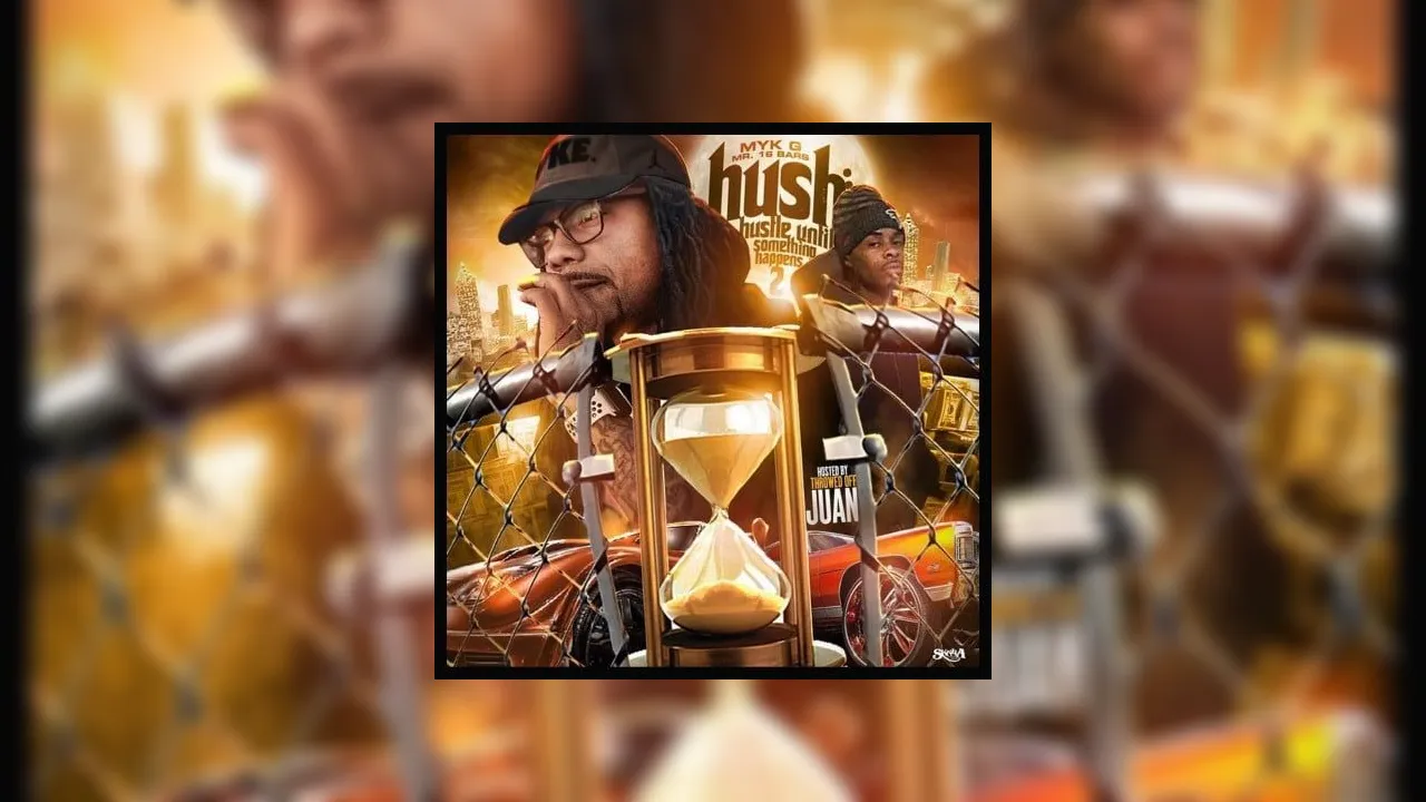 Myk G Mr 16 Bars - Hush 2.0 Mixtape