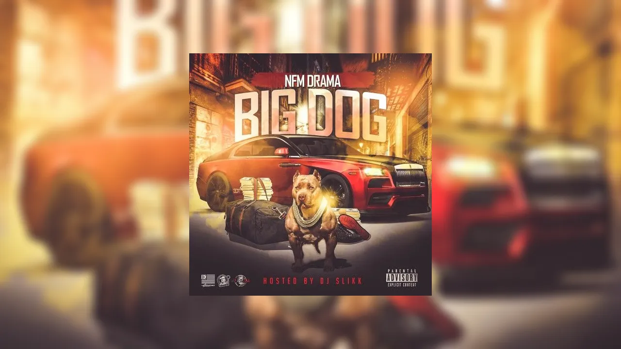 NFM Drama - Big Dogg Mixtape Hosted by DJ Slikk