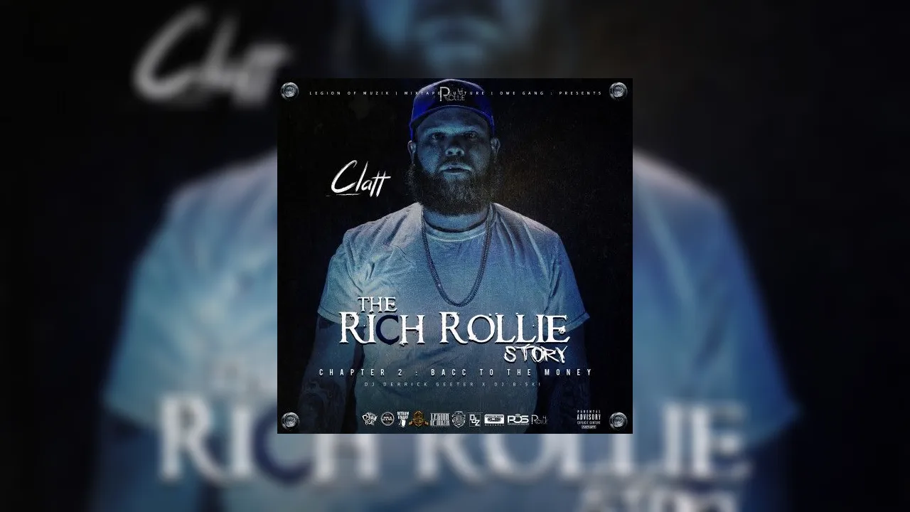 Clatt - Rich Rollie Story: Chapter 2 (Bacc To The Money) Mixtape Hosted ...
