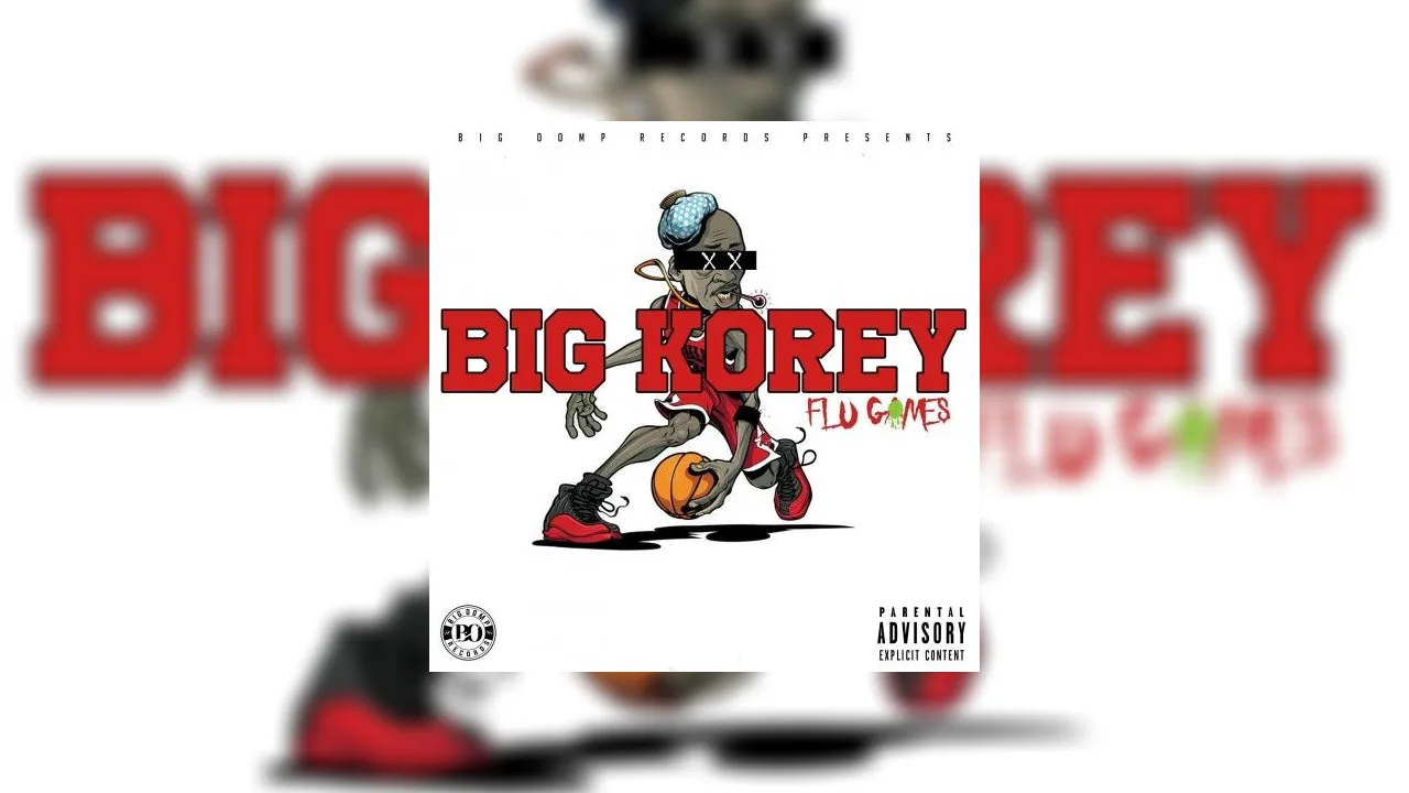 Big Korey - Flu Games Mixtape Hosted by DJ Montay