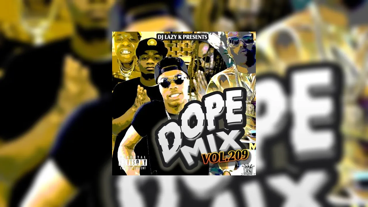 Dope Mix 209 Mixtape Hosted by DJ Lazy K