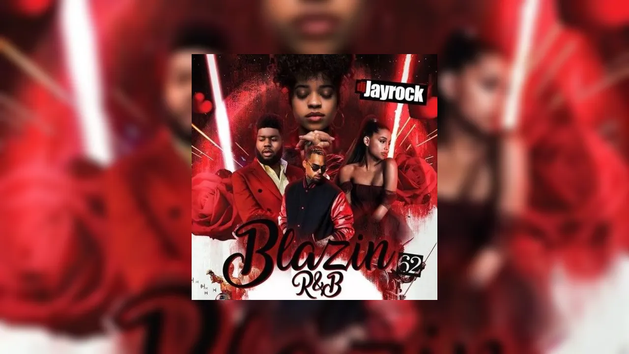 Blazin R&B 62 Mixtape Hosted by DJ Jay Rock