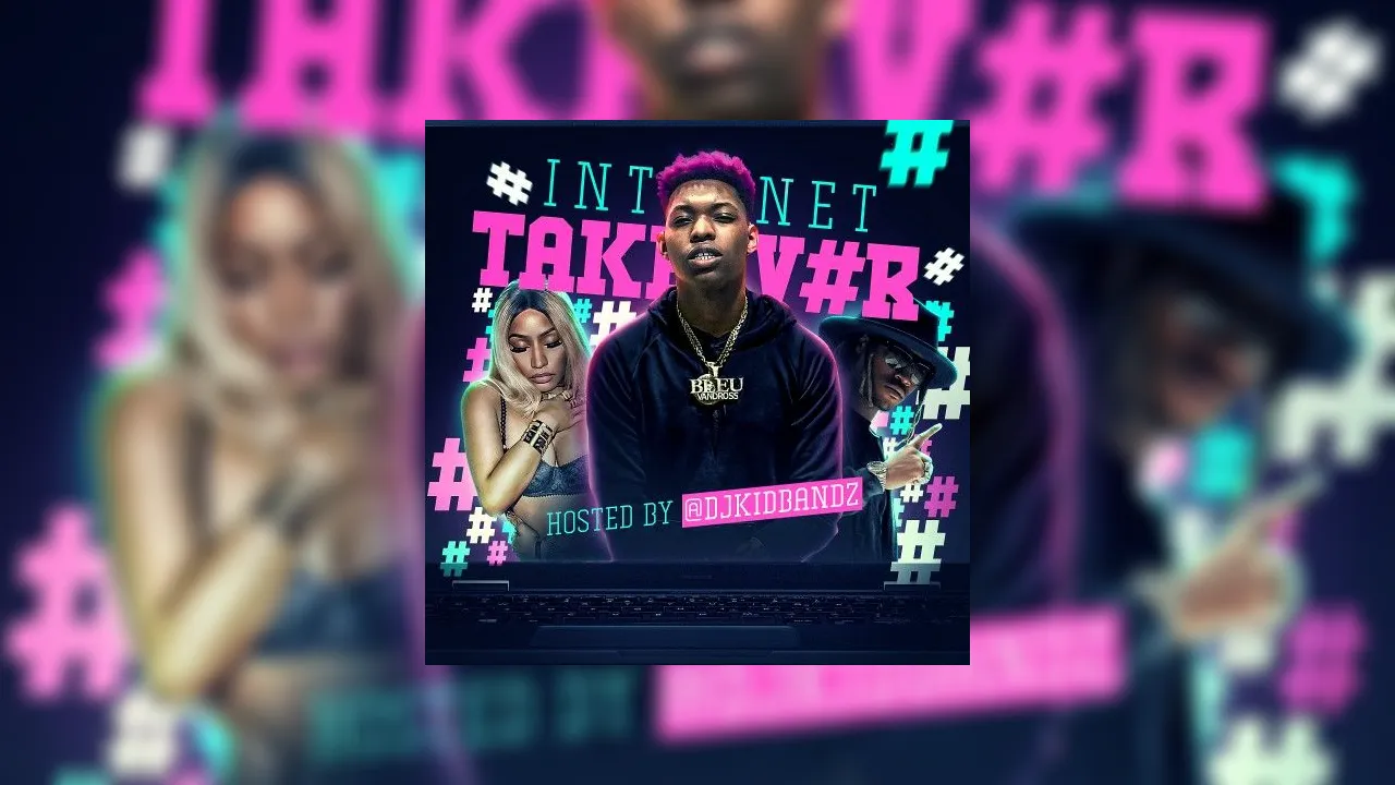 Internet Takeover Mixtape Hosted by DJ Kid Bandz