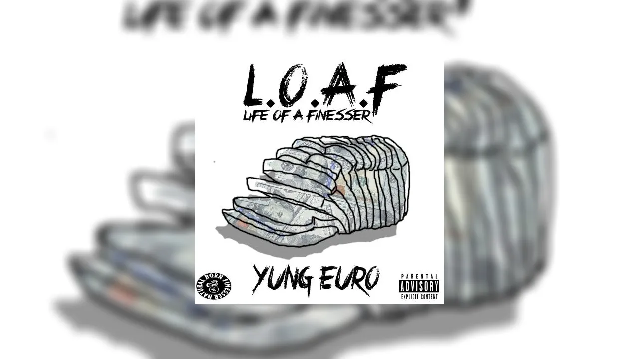 Yung Euro - LOAF (Life of A Finesser) Mixtape