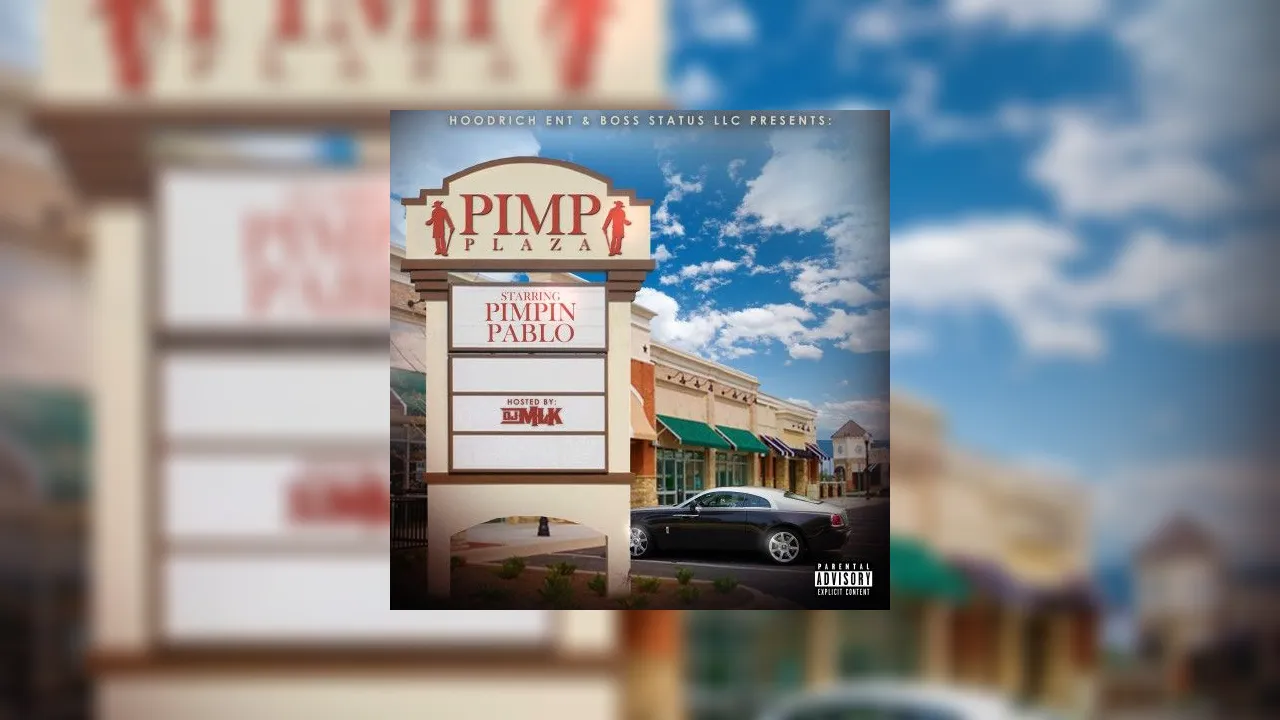 Pimpin Pablo - Pimp Plaza Mixtape Hosted by DJ MLK