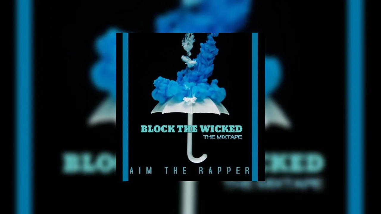 Aim The Rapper - Block The Wicked Mixtape