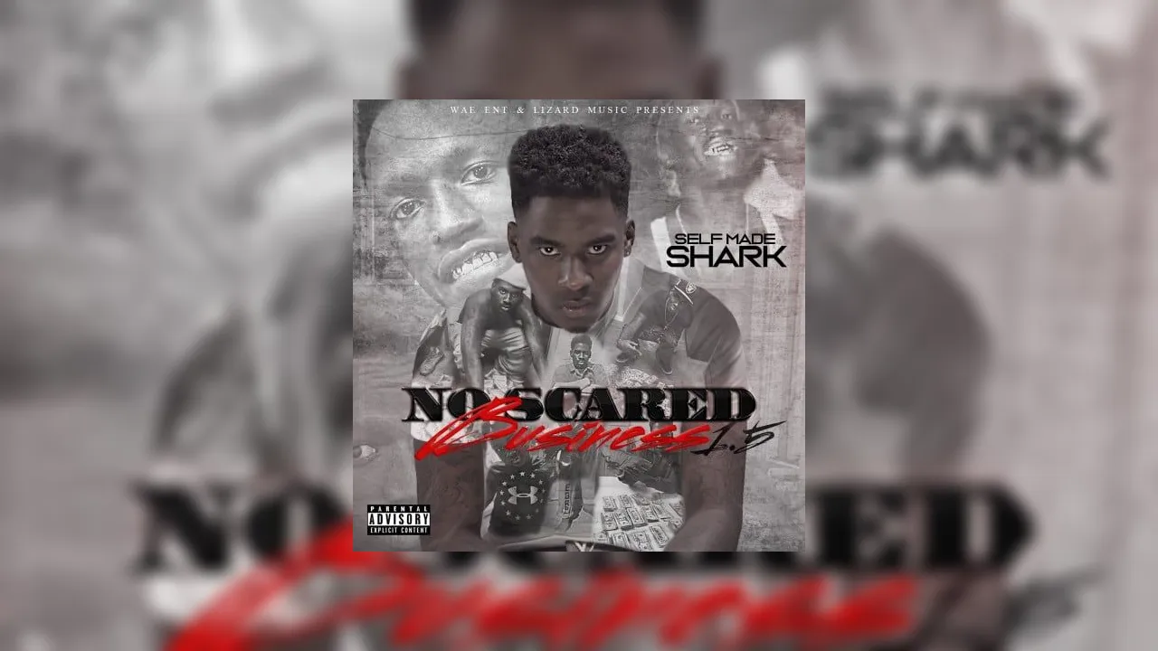 Selfmade Shark - No Scared Business 1.5 Mixtape Hosted by DJ Young Shawn