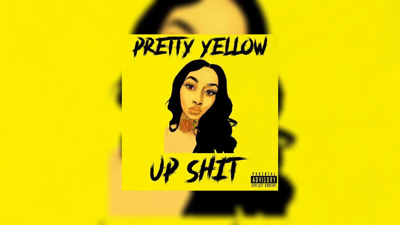 Pretty Yellow - Up Shit Mixtape