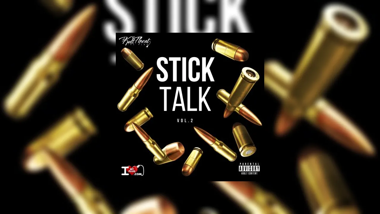 Stick Talk 2 Mixtape Hosted by DJ Kutt Throat