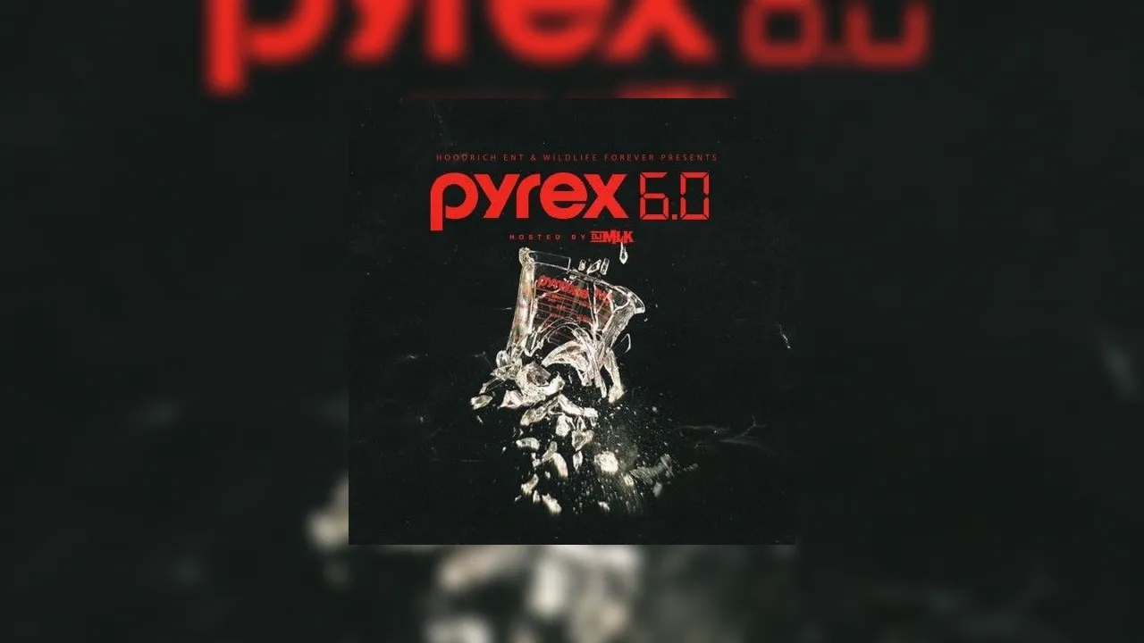Pyrex - Pyrex 6.0 Mixtape Hosted by DJ MLK