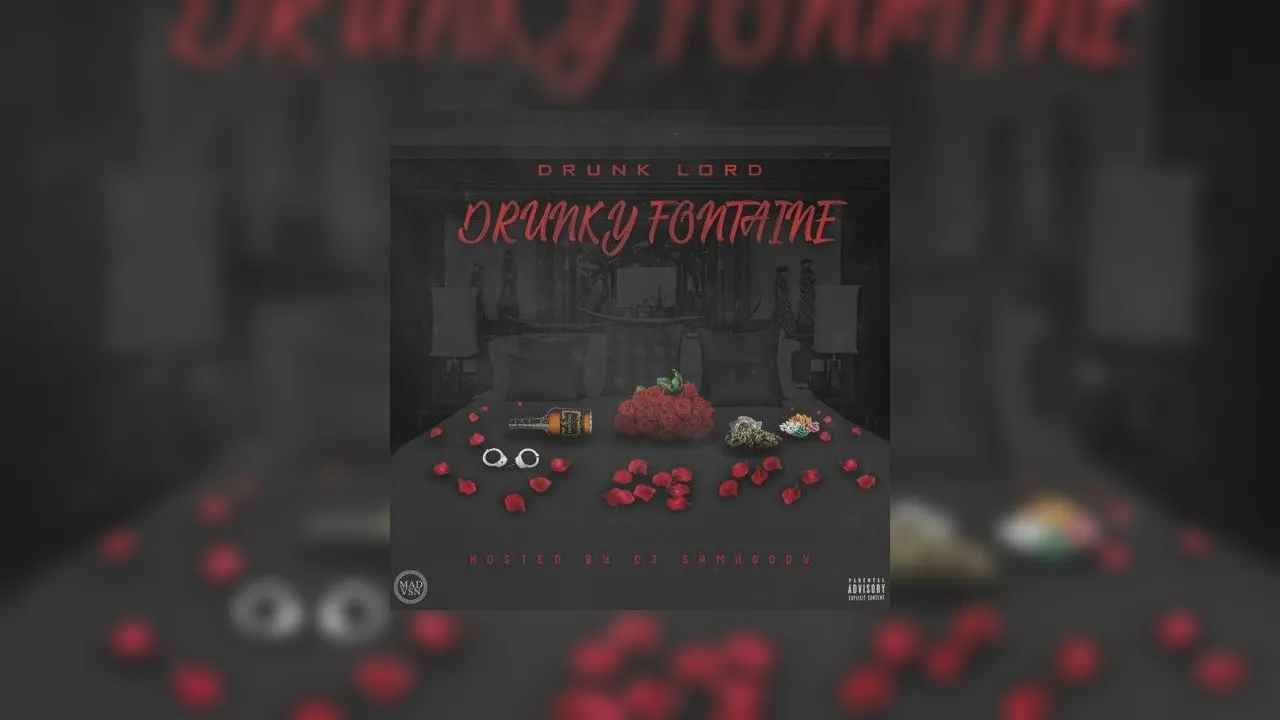 Drunky Fontaine - Drunk Lord Mixtape Hosted by Sam Hoody