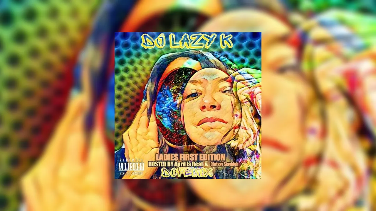 Dope Mix Ladies First Edition Mixtape Hosted by DJ Lazy K