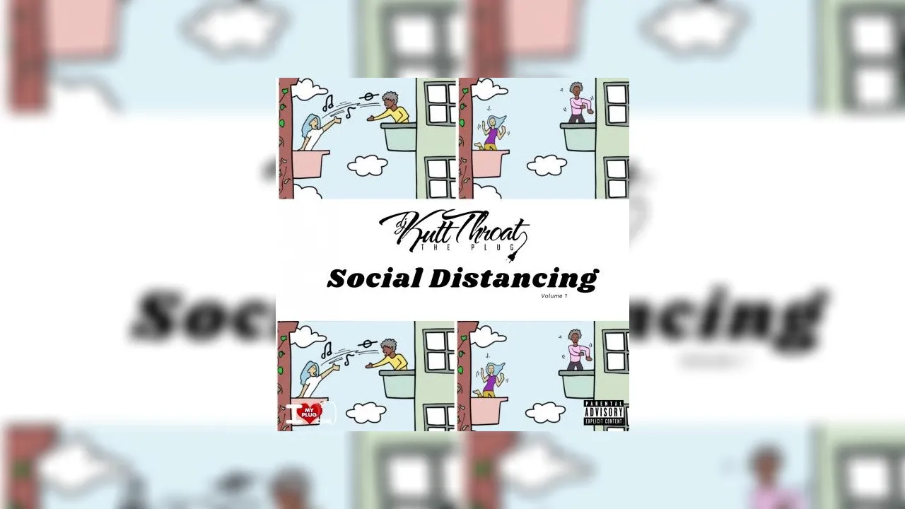 Social Distancing Mixtape Hosted by DJ Kutt Throat