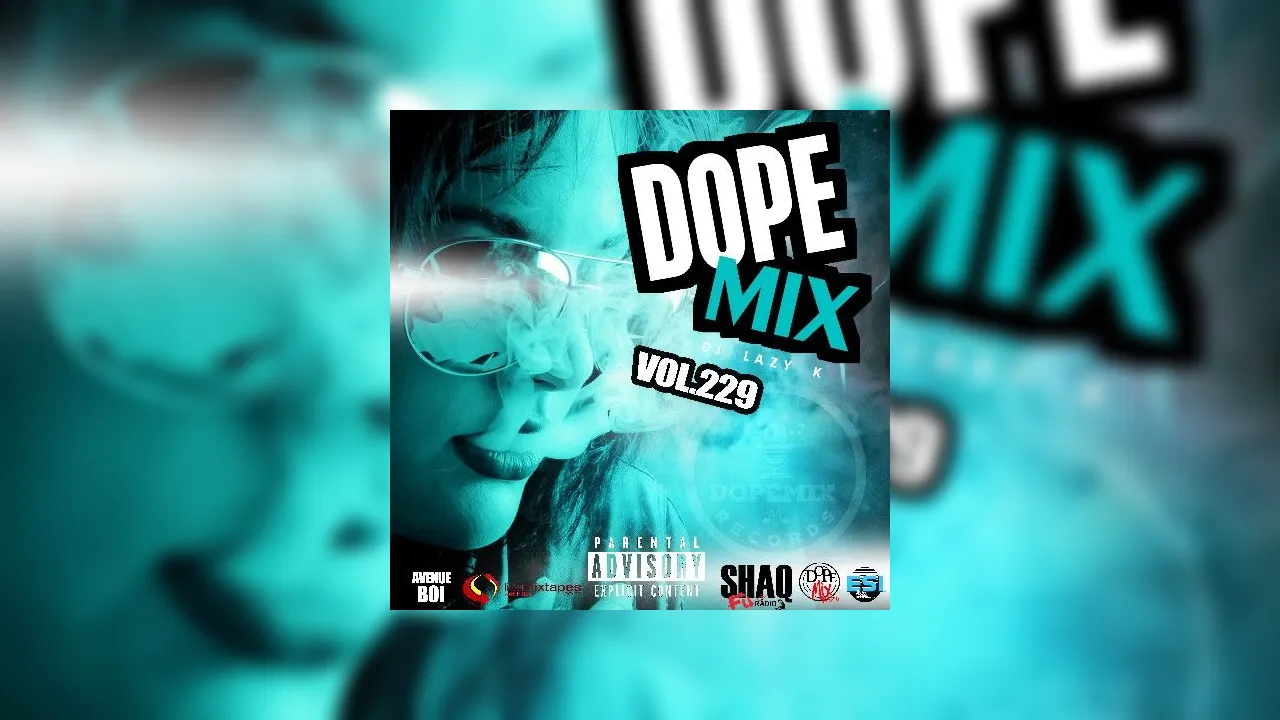 Dope Mix 229 Mixtape Hosted by DJ Lazy K