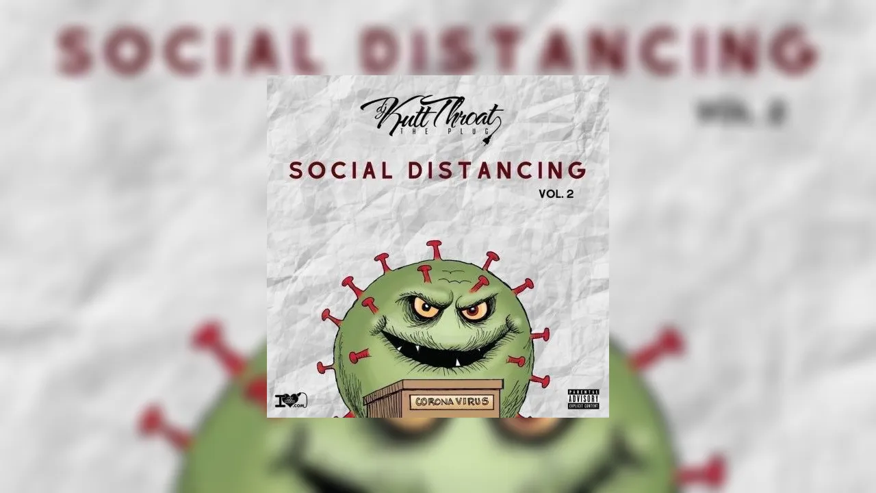 Social Distancing 2 Mixtape Hosted by DJ Kutt Throat