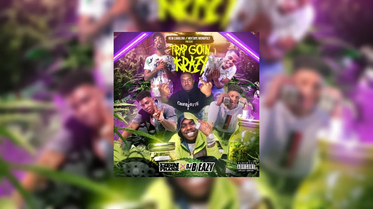 Trap Goin Krazy Mixtape Hosted by DJ Ben Frank, DJ B Eazy