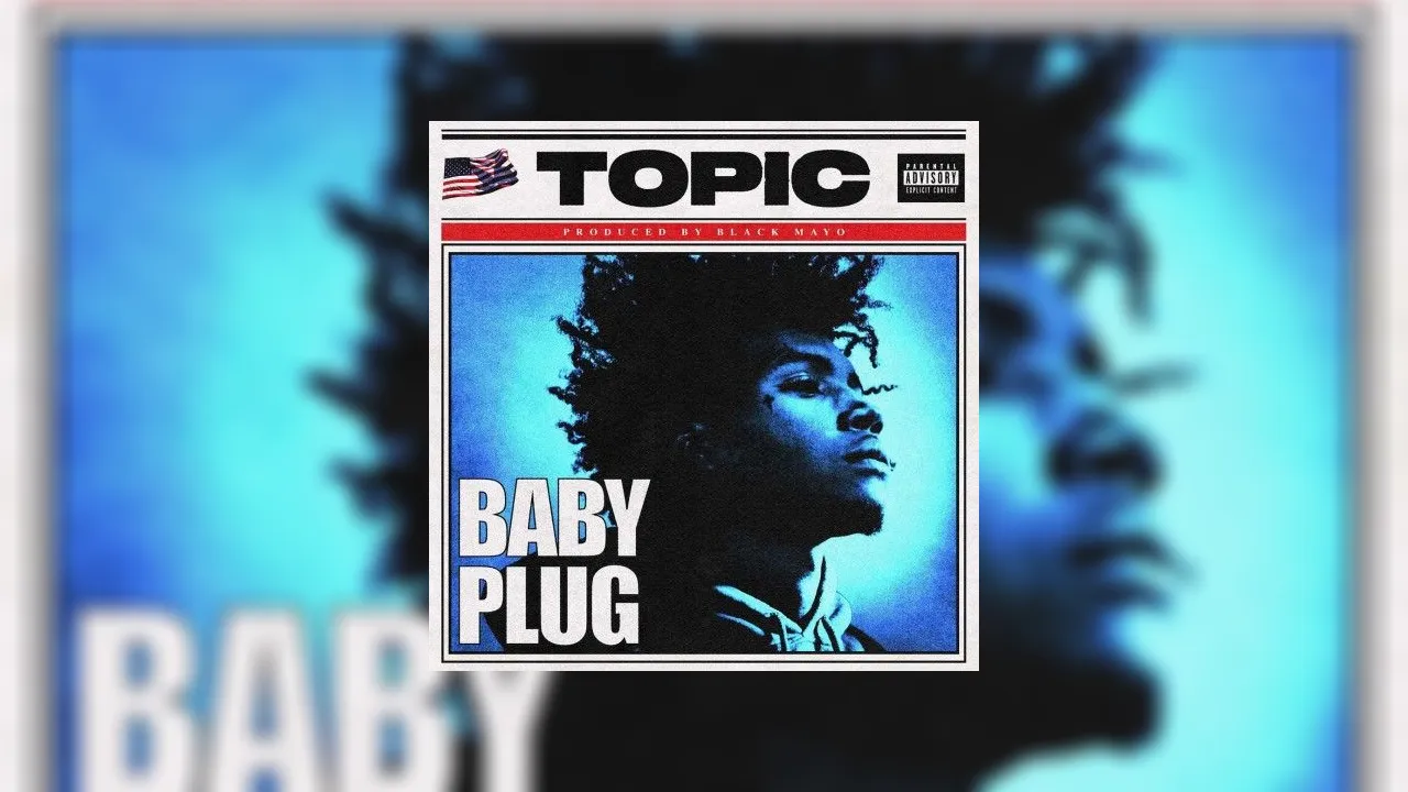 Baby Plug - Topic Mixtape