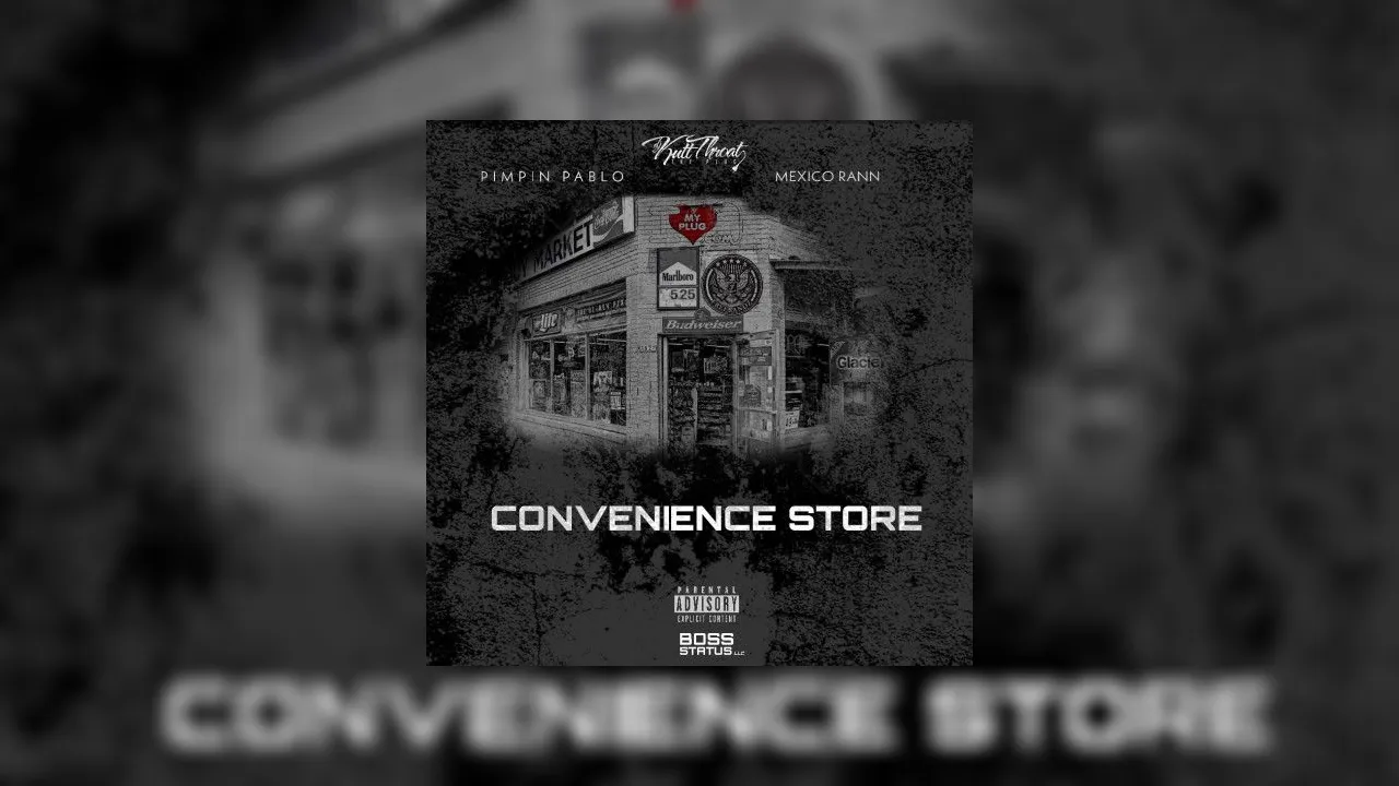 Pimpin Pablo & Mexico Rann - Convenience Store Mixtape Hosted by DJ ...
