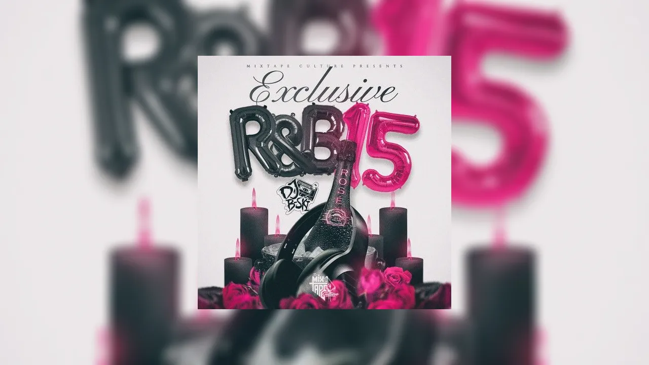 Exclusive R&B 15 Mixtape Hosted by DJ B-Ski