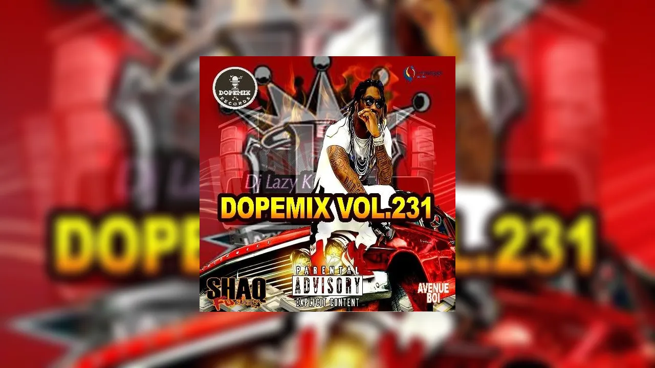 Dope Mix 231 Mixtape Hosted by DJ Lazy K