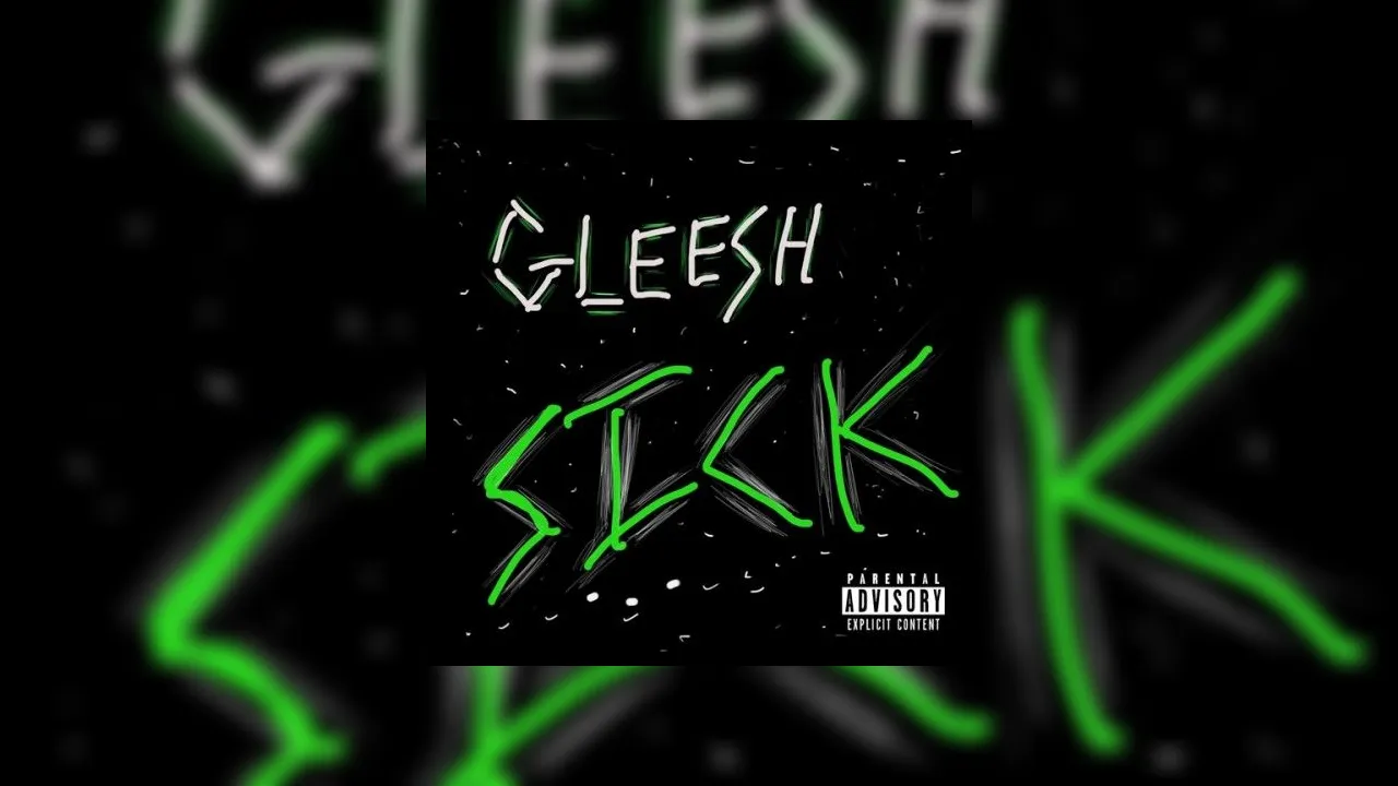 Gleesh - Sick Mixtape