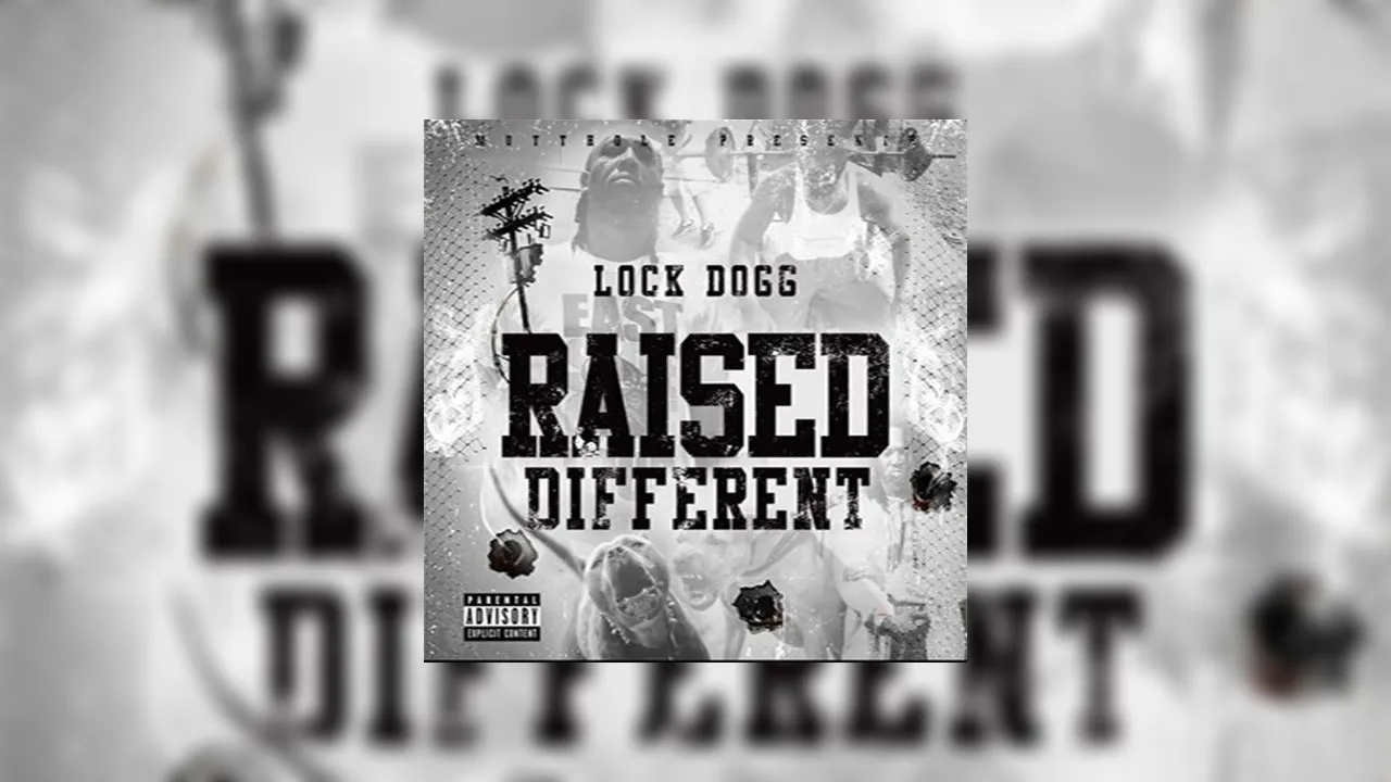 Lock Dogg - Raised Different Mixtape Hosted by DJ Hitman