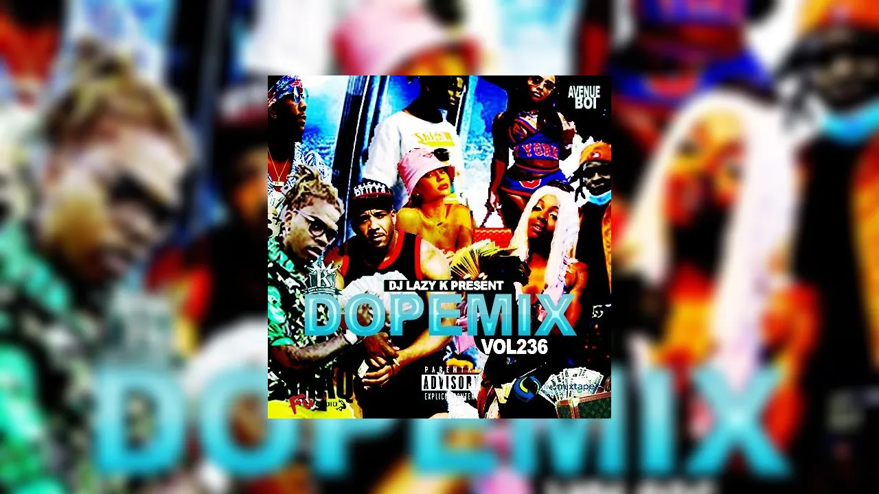 Dope Mix 236 Mixtape Hosted by DJ Lazy K
