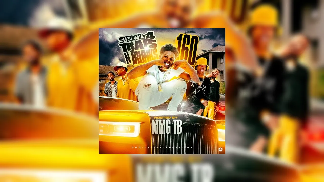 Strictly 4 The Traps N Trunks 160 (Hosted By MMG TB) Mixtape Hosted by ...