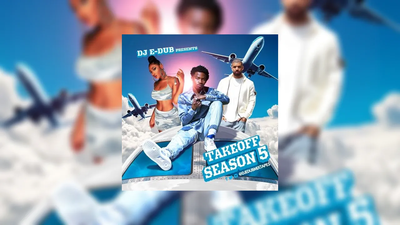 Takeoff Season 5 Mixtape Hosted by DJ E-Dub