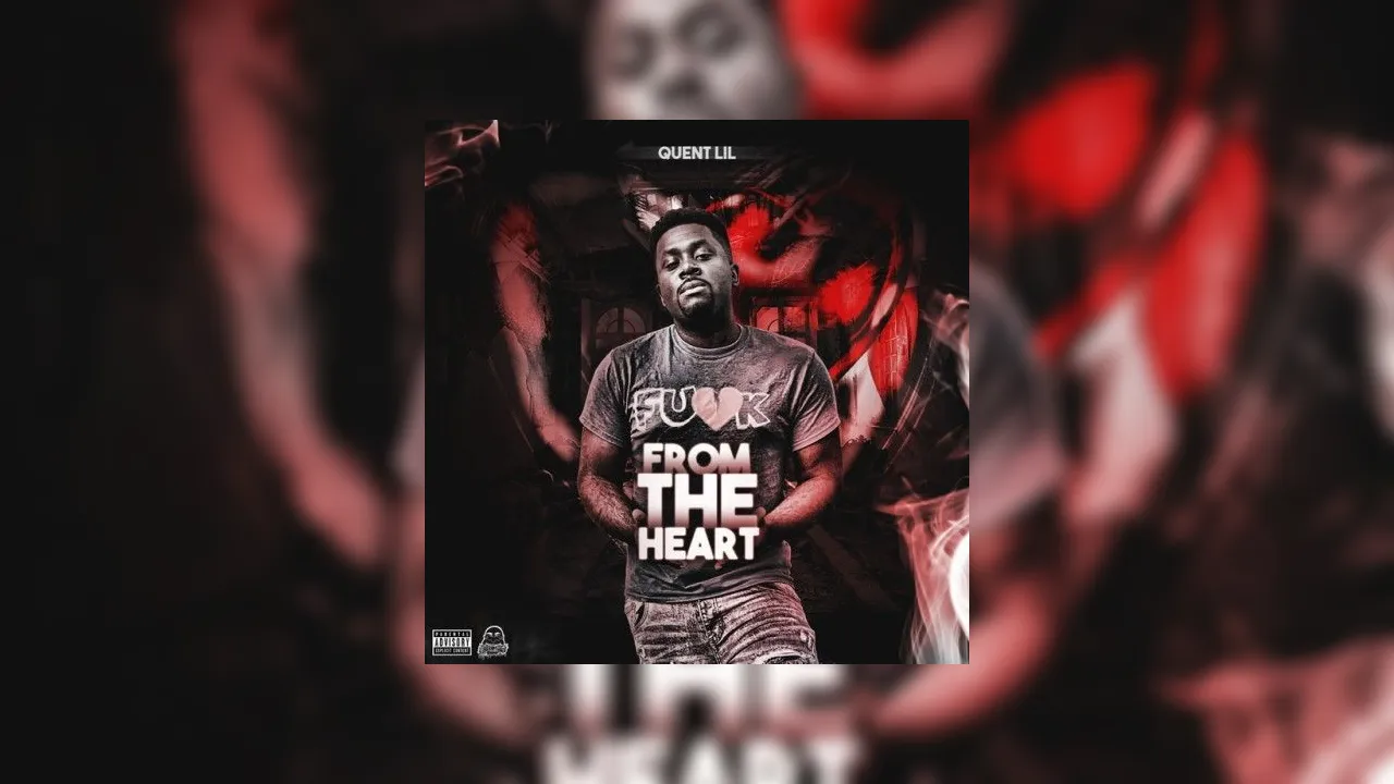 Quent Lil - From The Heart Mixtape Hosted by DJ Plugg